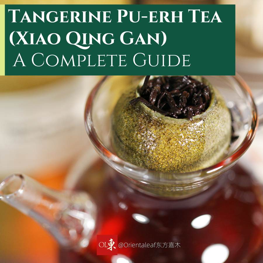 What Is Xiao Qing Gan? A Complete Guide to Tangerine Pu-erh Tea – Orientaleaf